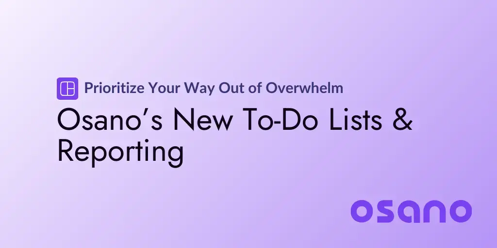 Osano’s New To-Do Lists & Reporting: Prioritize Your Way Out of Overwhelm! | Osano